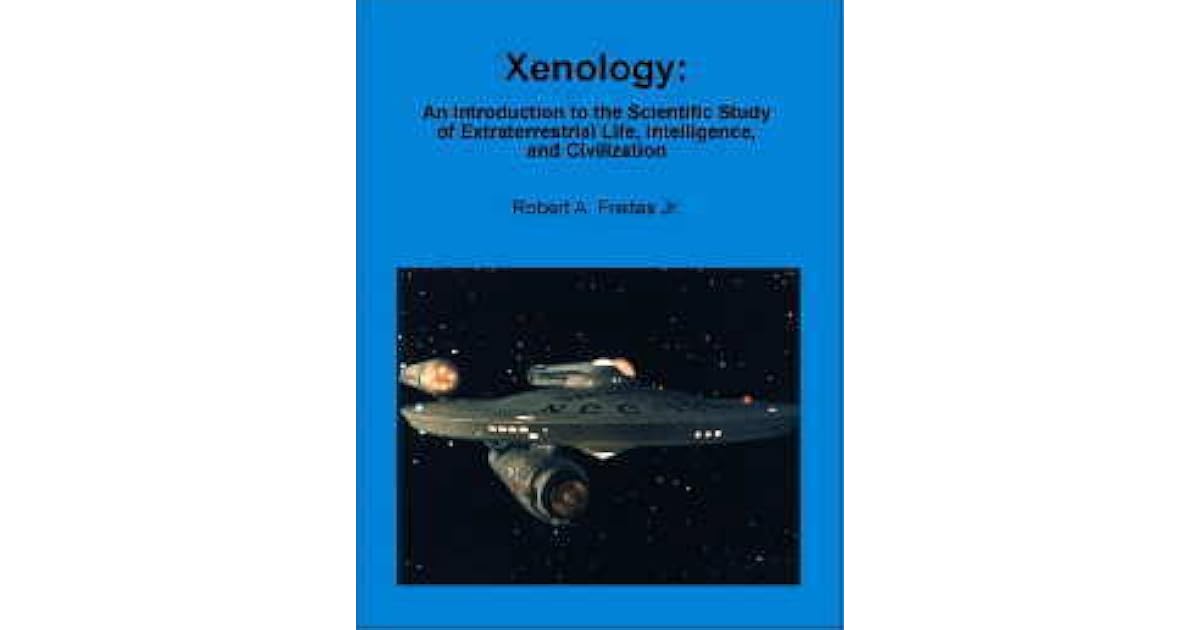Xenology: An Introduction to the Scientific Study of Extraterrestrial ...