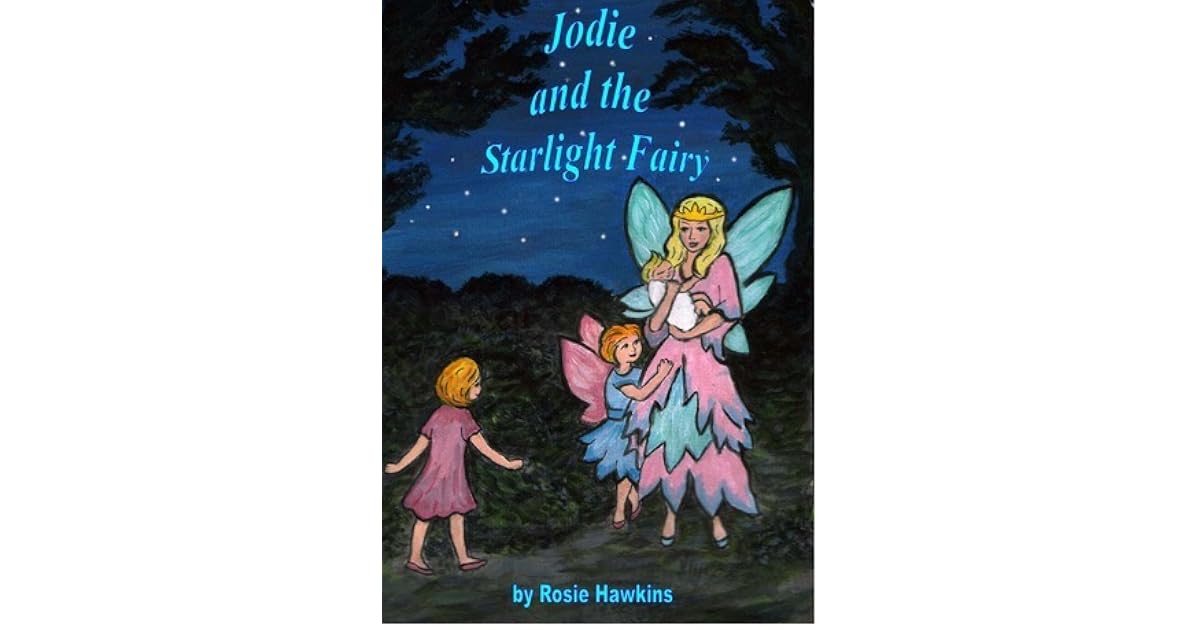 Jodie and the Starlight Fairy by Rosie Hawkins