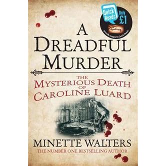 A Dreadful Murder: The Mysterious Death of Caroline Luard by Minette ...