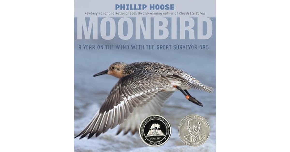 Moonbird: A Year on the Wind with the Great Survivor B95 by Phillip Hoose