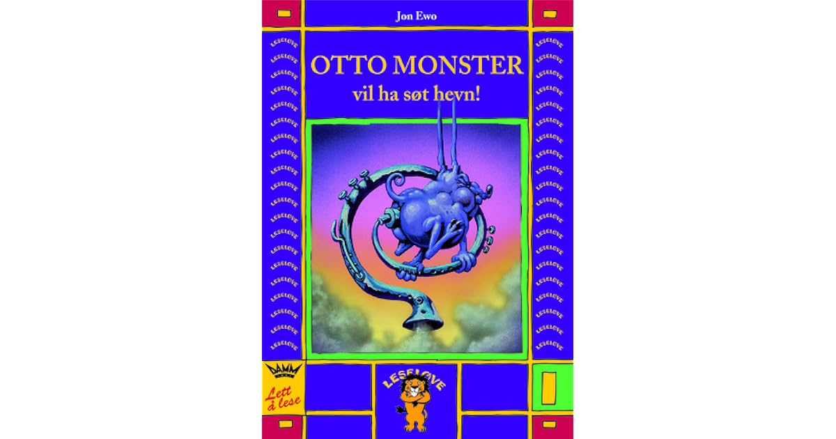 Otto Monster vil ha søt hevn! by Jon Ewo