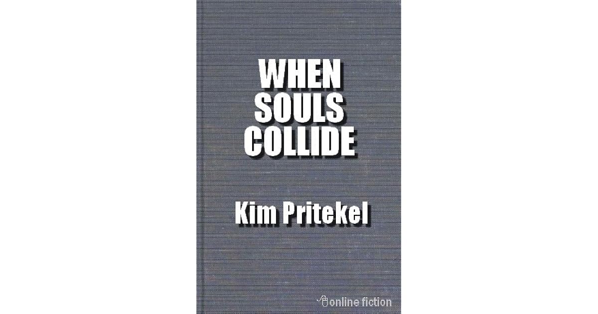 When Souls Collide by Kim Pritekel