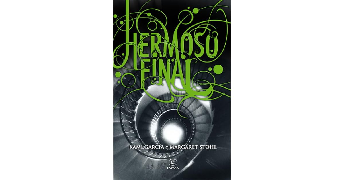 Hermoso final (Las dieciséis lunas, #4) by Kami Garcia