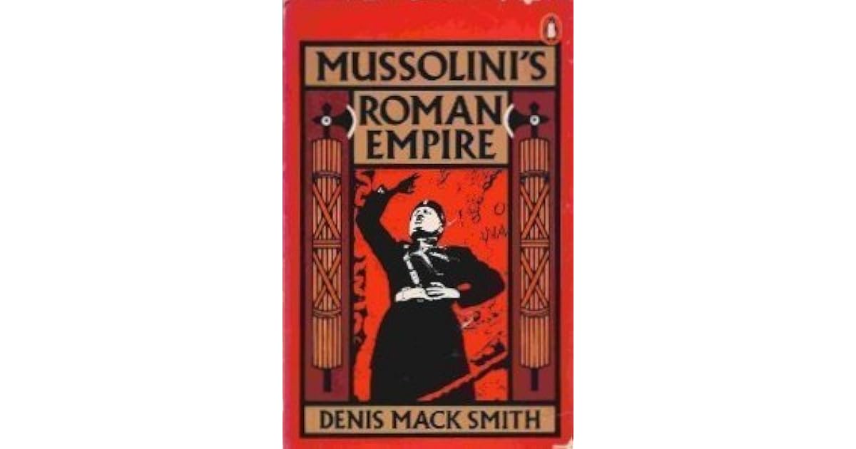 Mussolini's Roman Empire by Denis Mack Smith