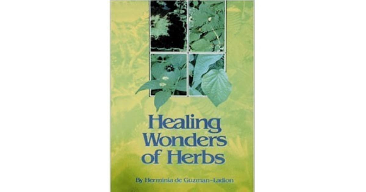 Healing wonders of herbs: Guide to the effective use of medicinal ...