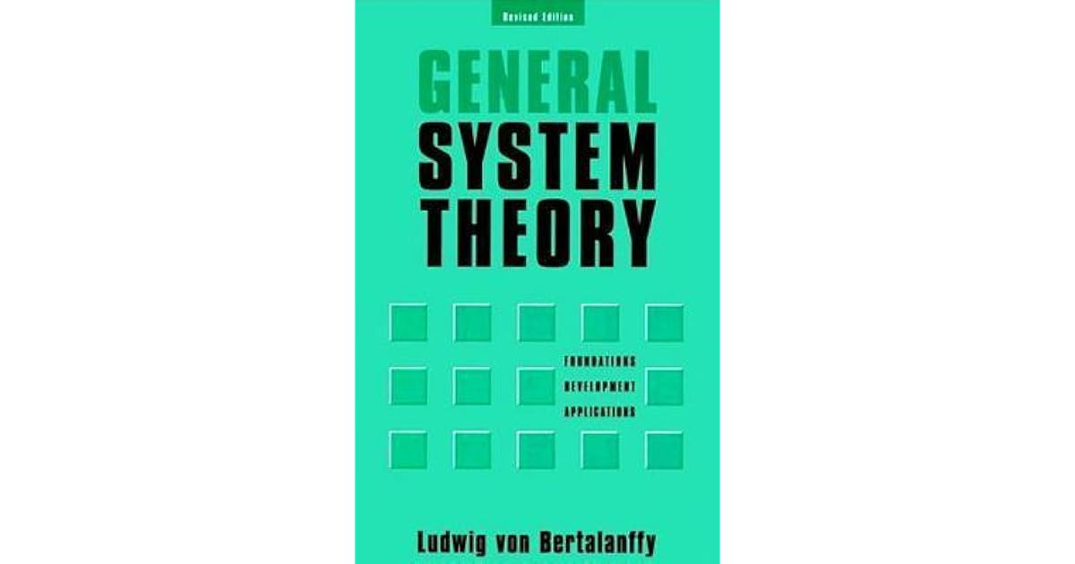 General System Theory: Foundations, Development, Applications by Ludwig ...