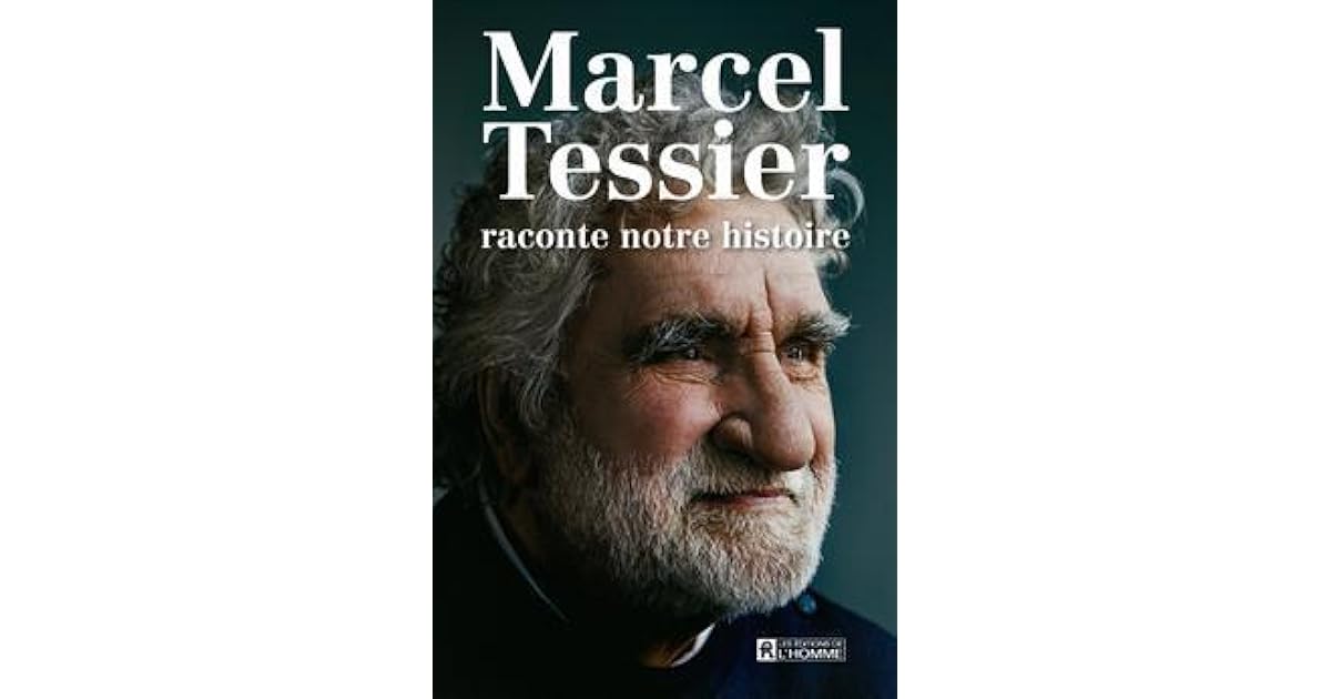 Marcel Tessier Raconte notre histoire by Marcel Tessier