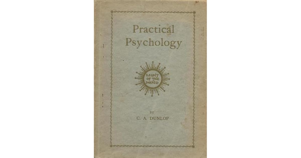 Practical Psychology by C.A. Dunlop
