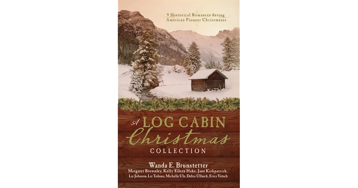 Book giveaway for A Log Cabin Christmas: 9 Historical Romances during ...