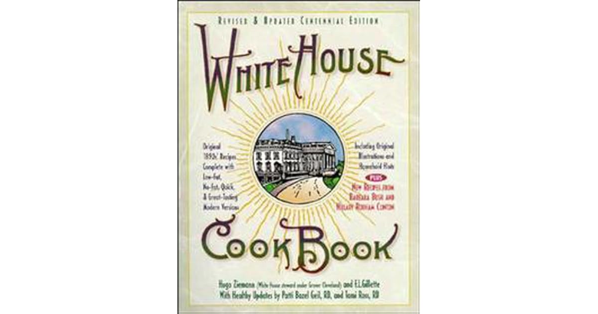 White House Cookbook Revised Updated Centennial Edition: Original 1890 ...