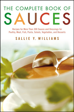 The Complete Book of Sauces by Sallie Y. Williams