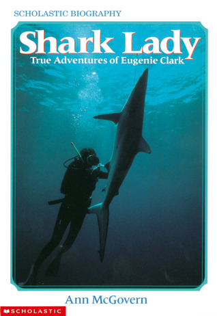 Shark Lady: True Adventures of Eugenie Clark by Ann McGovern