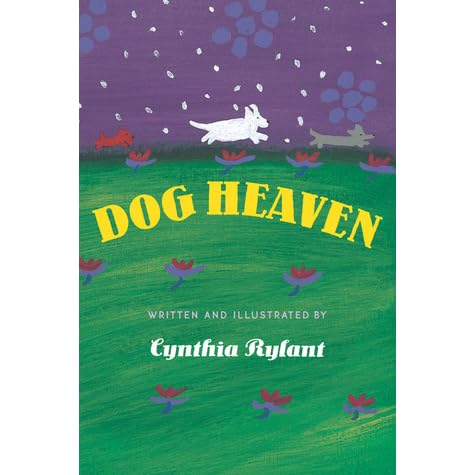 Dog Heaven by Cynthia Rylant — Reviews, Discussion, Bookclubs, Lists