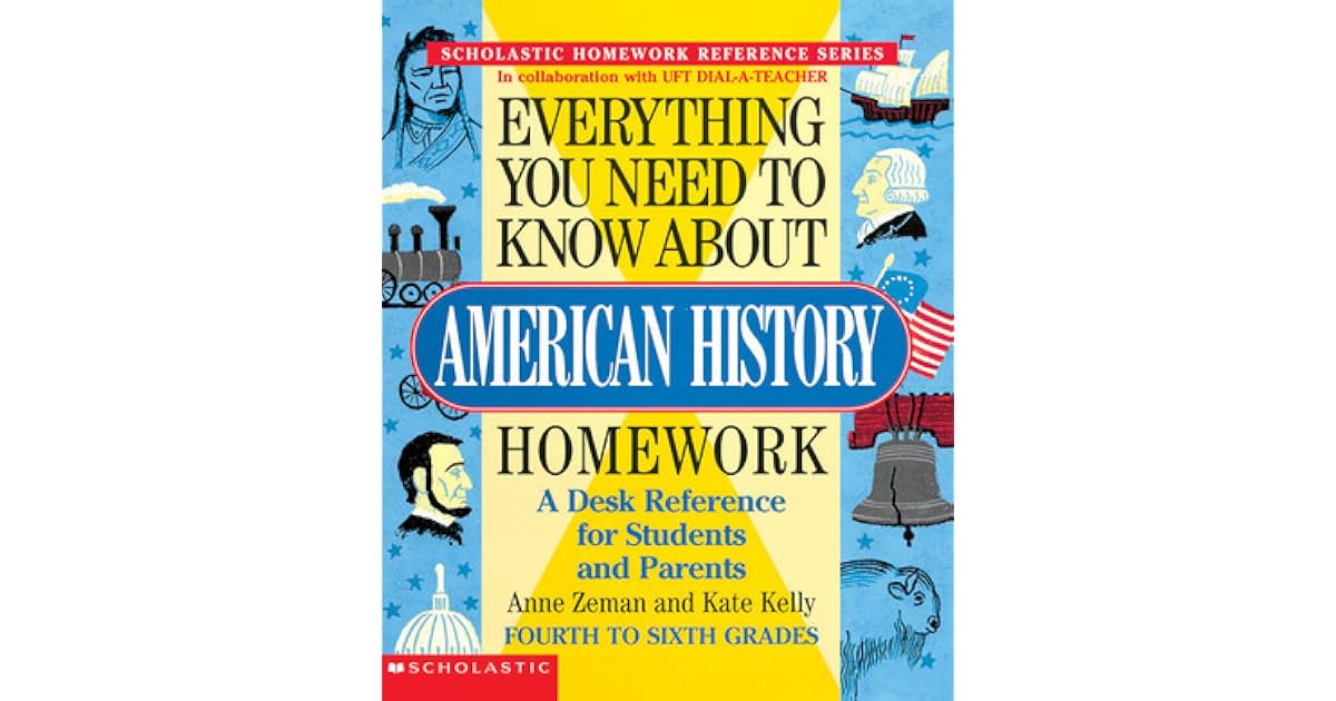 Everything You Need To Know About American History Homework by Anne Zeman