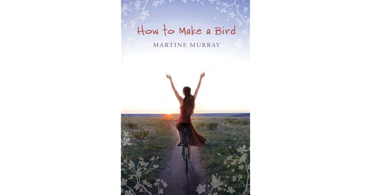 How to Make a Bird by Martine Murray