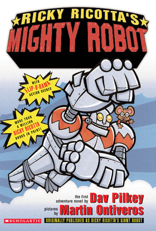 Ricky Ricotta's Mighty Robot: Giant Robot by Dav Pilkey