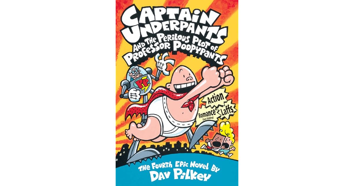 Captain Underpants and the Perilous Plot of Professor Poopypants by Dav ...