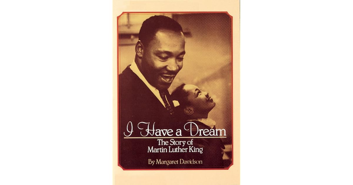 I Have a Dream: The Story of Martin Luther King by Margaret Davidson
