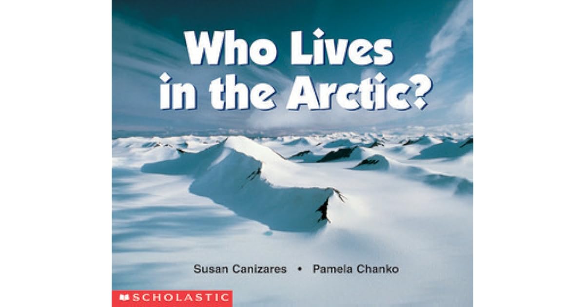 Who Lives In The Arctic? by Susan Cañizares