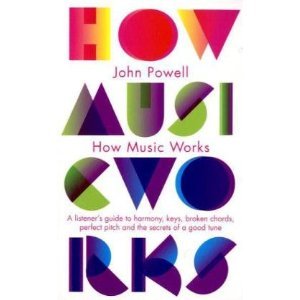 How Music Works by John Powell