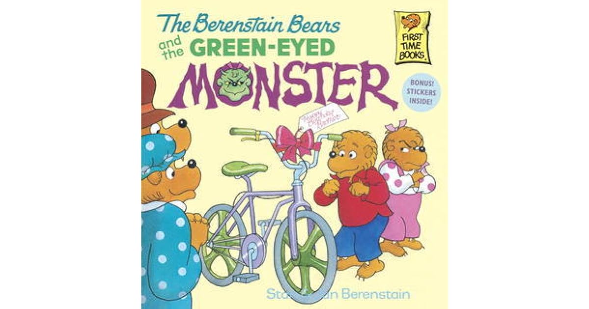 The Berenstain Bears and the Green-Eyed Monster by Stan Berenstain