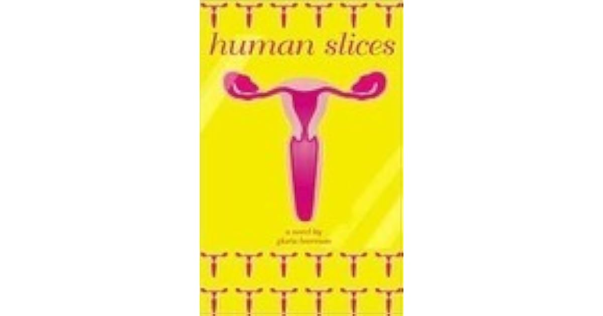 Human Slices by Gloria Bowman