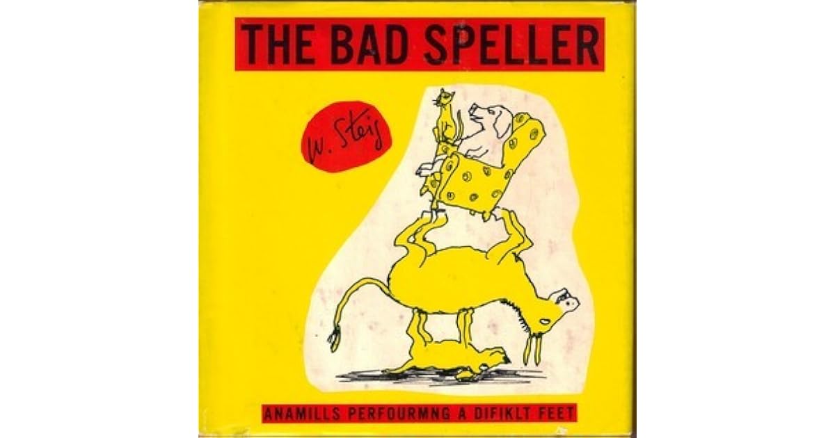 The Bad Speller by William Steig
