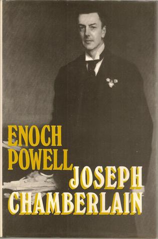 Joseph Chamberlain by Enoch Powell