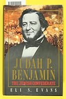 Judah P. Benjamin by Eli N. Evans