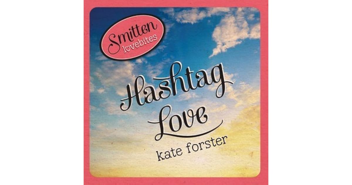 Hashtag Love by Kate Forster