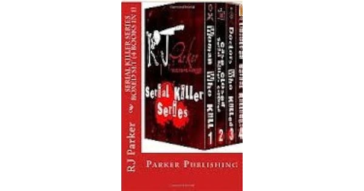 Serial Killer Case Files by R.J. Parker