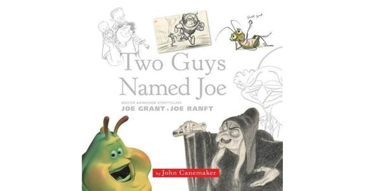 Two Guys Named Joe: Master Animation Storytellers Joe Grant Joe Ranft ...