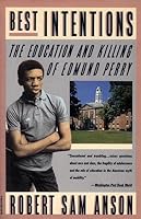 Best Intentions: The Education and Killing of Edmund Perry by Robert ...