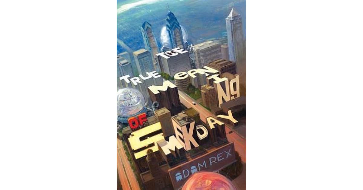 The True Meaning of Smekday (The Smek Smeries, #1) by Adam Rex