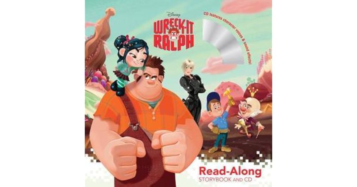 Wreck-It Ralph Read-Along Storybook and CD by Calliope Glass