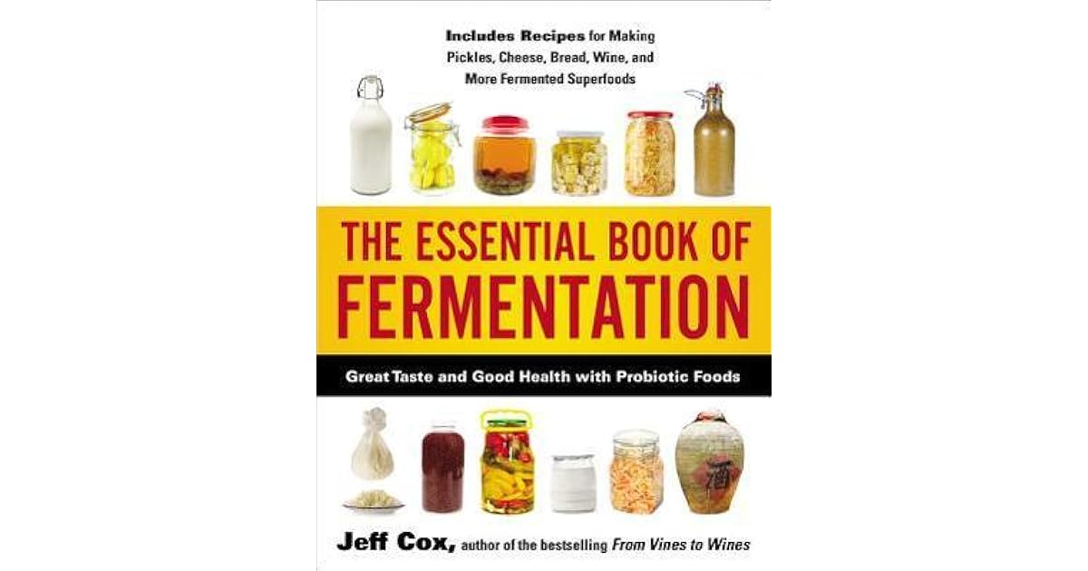 The Essential Book of Fermentation: Great Taste and Good Health with ...