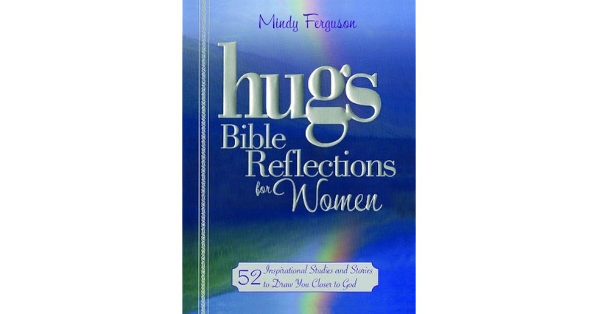 Hugs Bible Reflections for Women: 52 Inspirational Studies and Stories ...