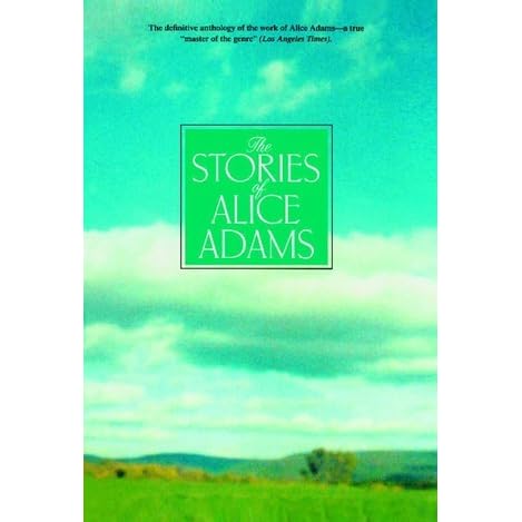 The Stories of Alice Adams by Alice Adams — Reviews, Discussion ...