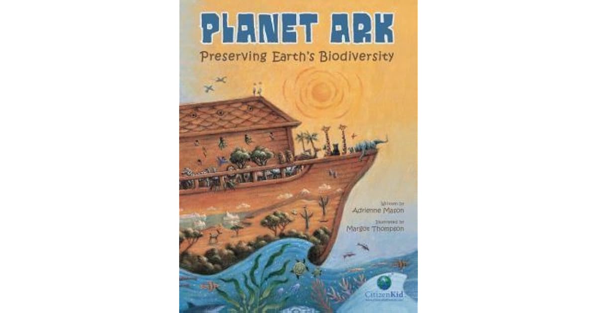 Planet Ark: Preserving Earth's Biodiversity by Adrienne Mason