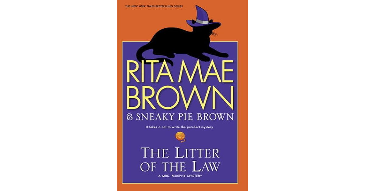 The Litter of the Law (Mrs. Murphy, #22) by Rita Mae Brown