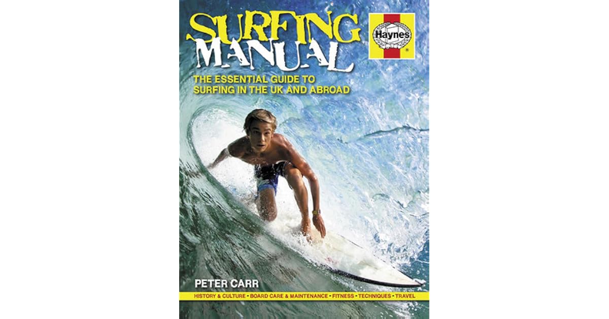 Surfing Manual: The essential guide to surfing in the UK and abroad by ...