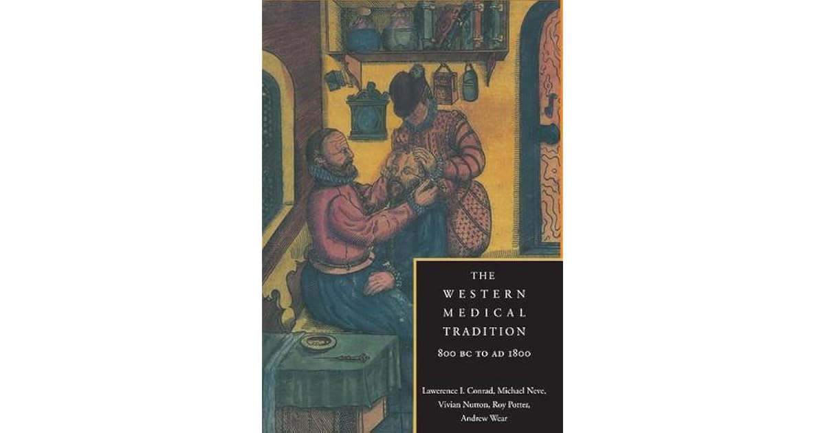 The Western Medical Tradition: 800 BC to Ad 1800 by Lawrence I. Conrad