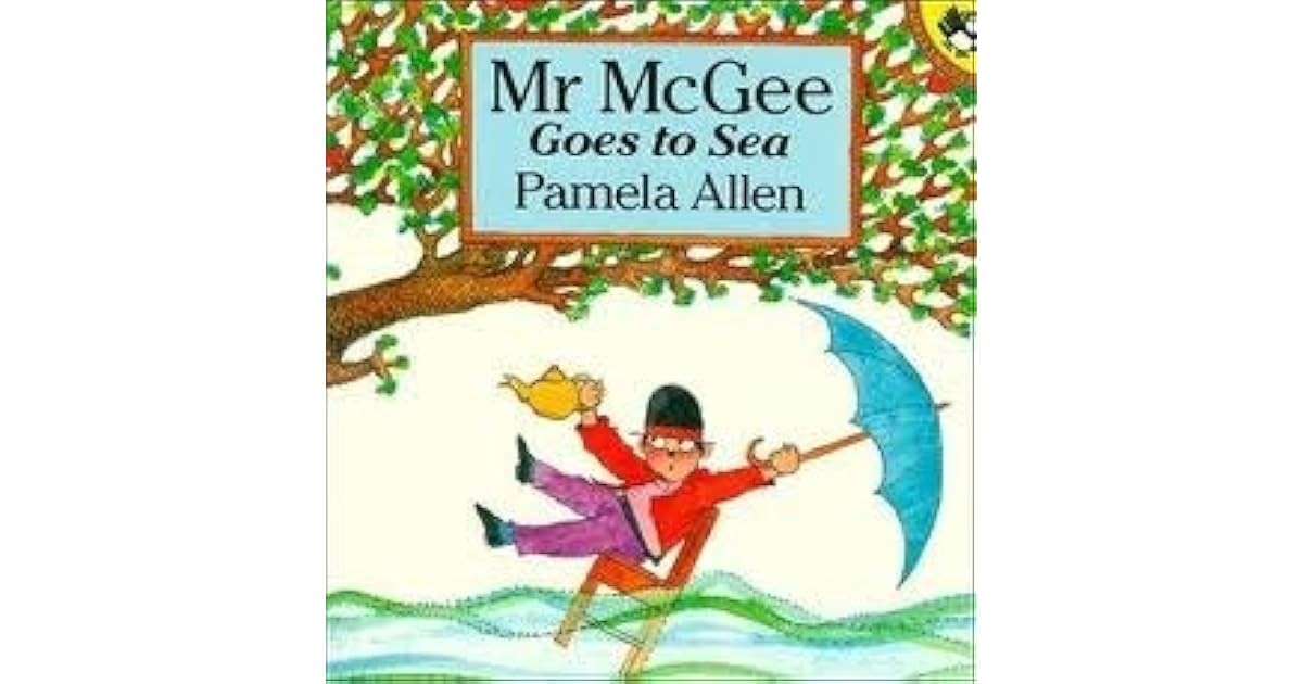Mr Mcgee Goes To Sea by Pamela Allen