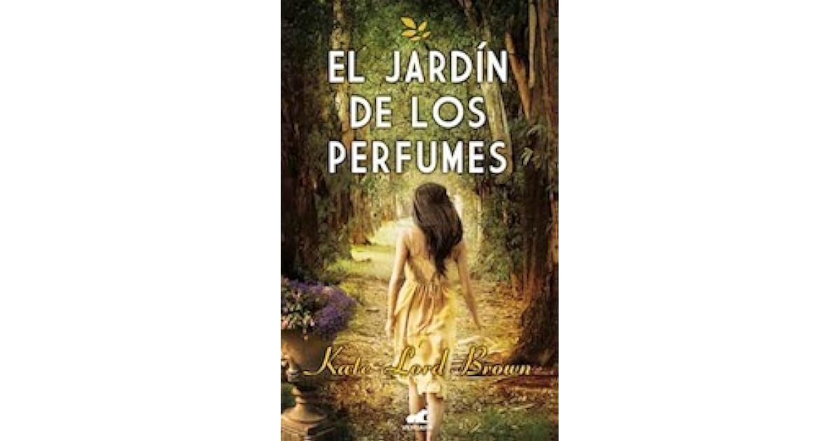 El Jardin de Los Perfumes by Kate Lord Brown