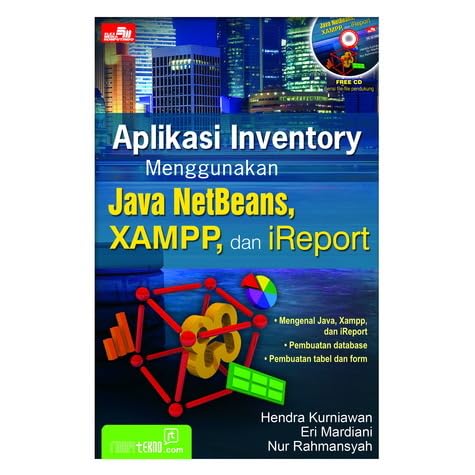 Aplikasi Inventory Menggunakan Java NetBeans, Xampp, dan iReport by Hendra Kurniawan — Reviews ...