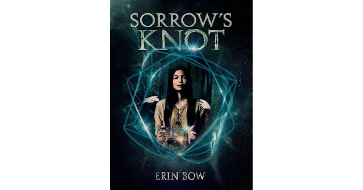 Sorrow's Knot by Erin Bow