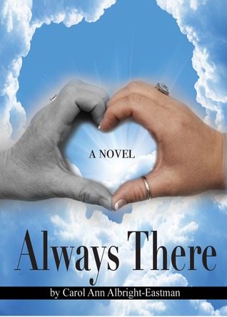 Always There by Carol Ann Albright-Eastman