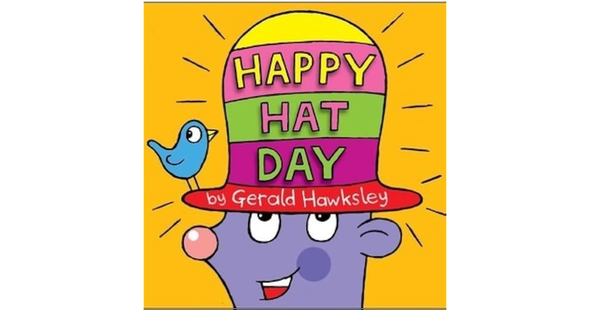 Happy Hat Day by Gerald Hawksley