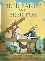 Brer Rabbit and Brer Fox by Joel Chandler Harris