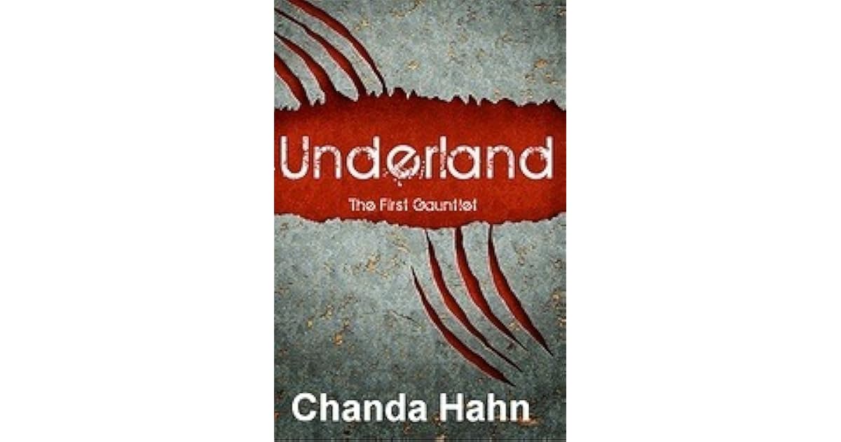 Underland (The Underland Chronicles #1) by Chanda Hahn